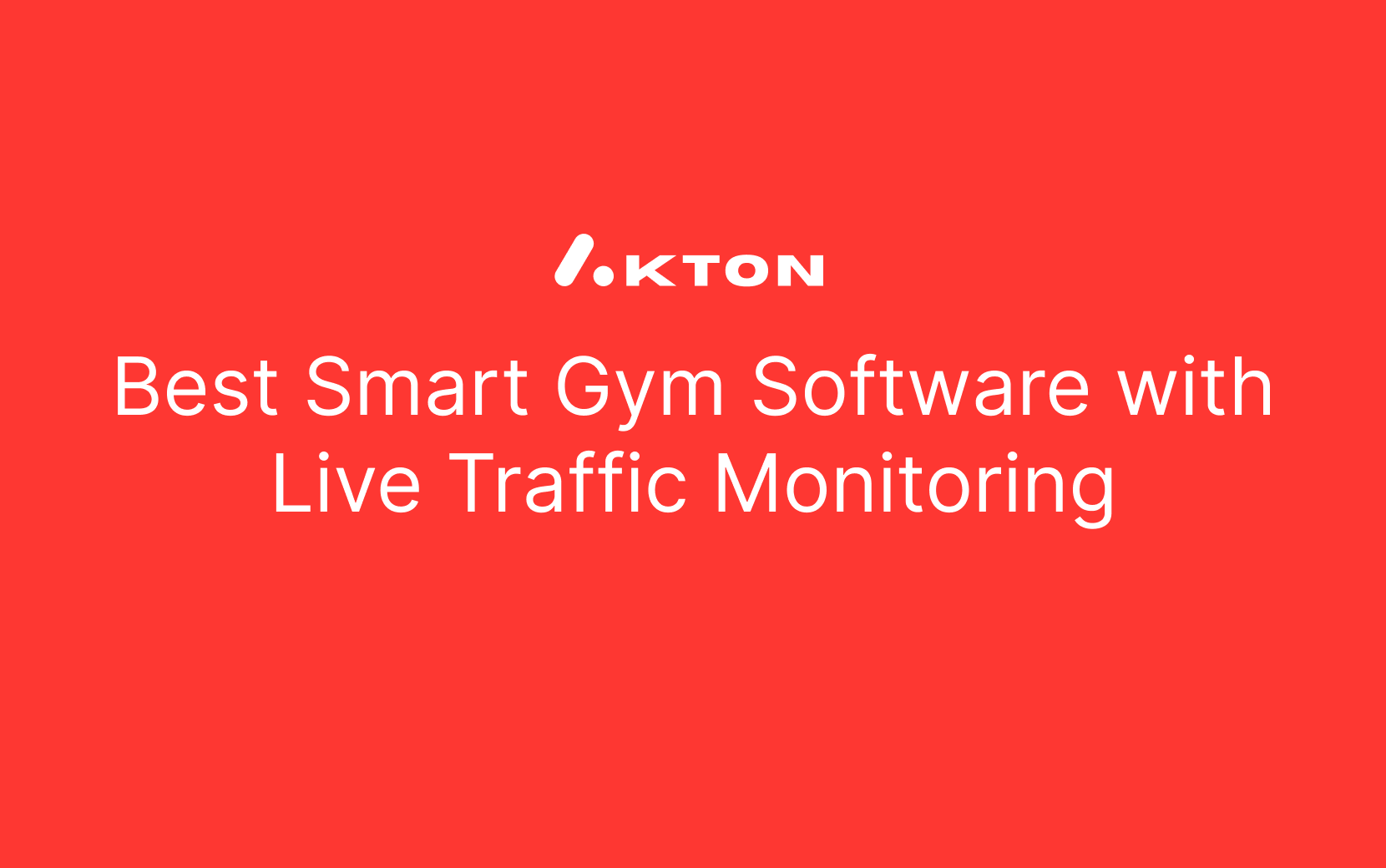 Best Smart Gym Software with Live Traffic Monitoring - Akton